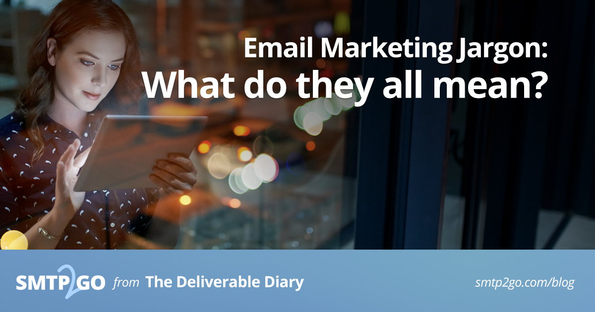 Email Marketing Jargon: What Does it All Mean? - SMTP2GO