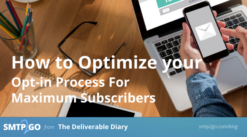 How To Optimize Your Opt-in Process For Maximum Subscribers - SMTP2GO