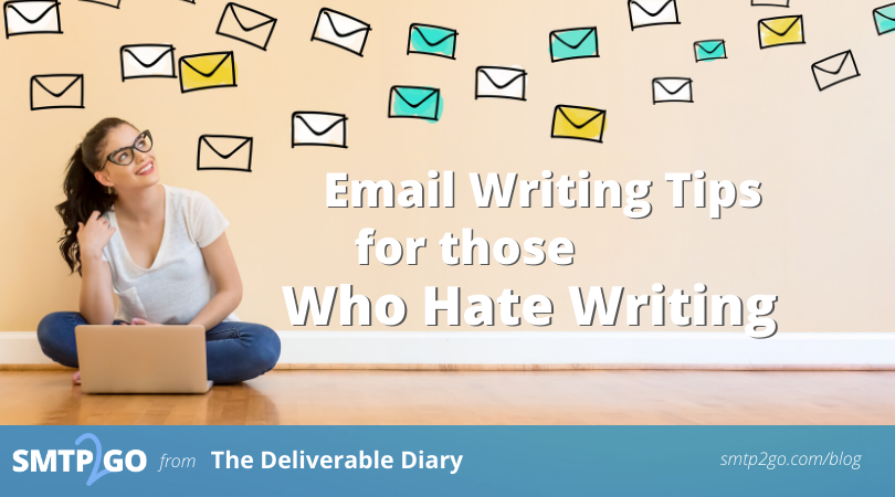 Email Writing Tips For Those Who Hate Writing - SMTP2GO
