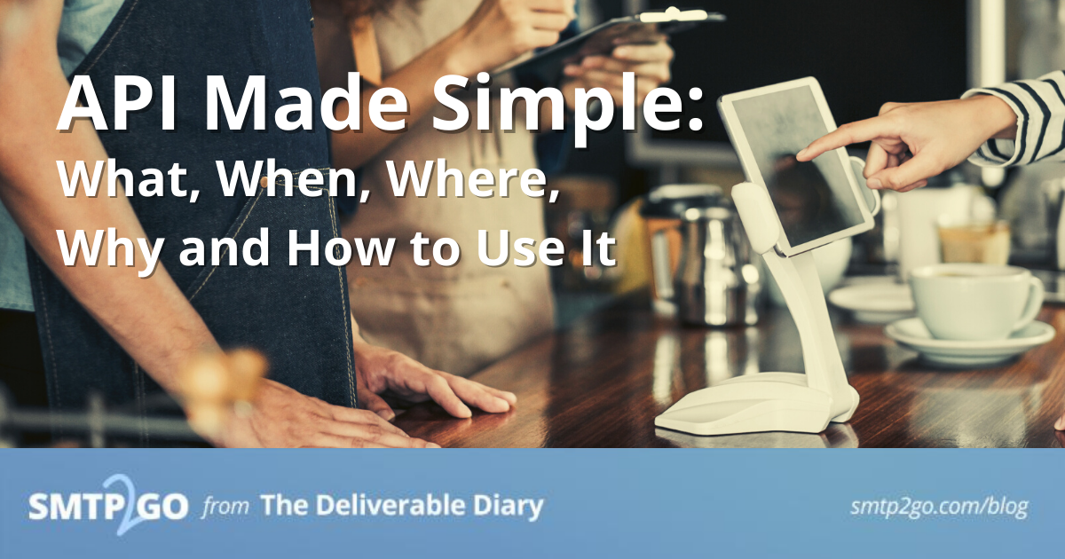 API Made Simple: What, When, Where, Why and How to Use It - SMTP2GO