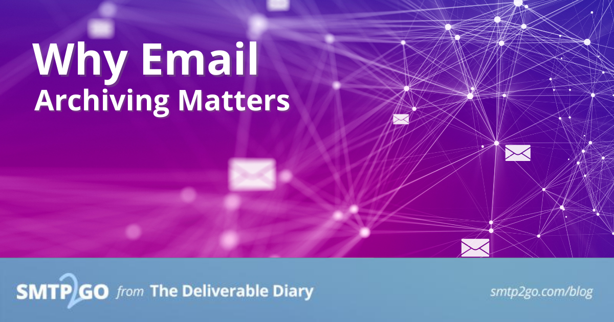 Why Email Archiving Matters - SMTP2GO